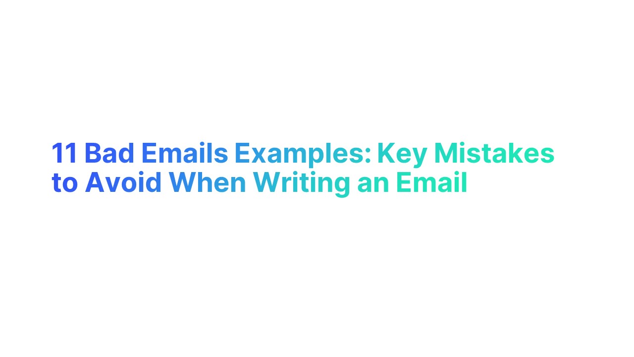 11 Bad Emails Examples: Key Mistakes to Avoid When Writing an Email | Alore